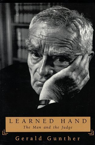 Learned Hand: The Man and the Judge by Gerald Gunther | Goodreads