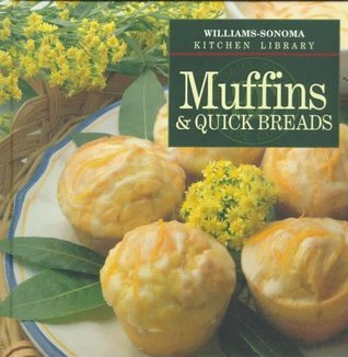 Muffins & Quick Breads by John Phillip Carroll | Goodreads