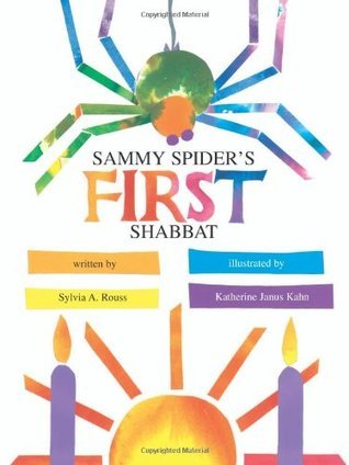Sammy Spider's First Shabbat by Sylvia A. Rouss | Goodreads
