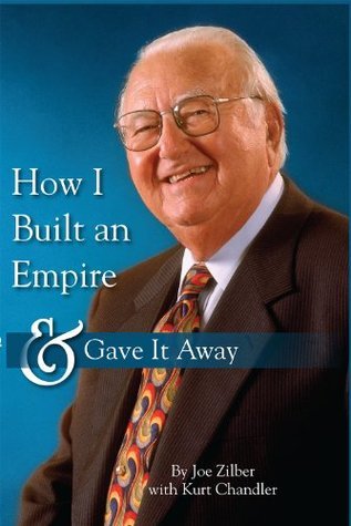How I Built an Empire and Gave It Away by Joseph J. Zilber | Goodreads