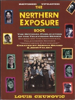 The Northern Exposure Book: The Official Publication of the Television ...