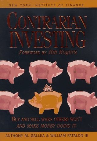Contrarian Investing by Anthony M. Gallea | Goodreads