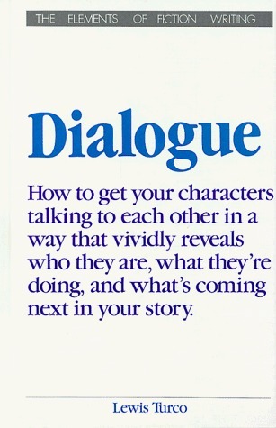 Dialogue (Elements of Fiction Writing) by Lewis Turco | Goodreads