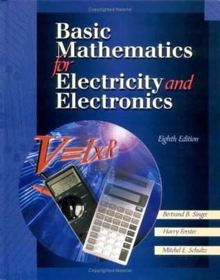 Basic Mathematics for Electricity and Electronics by Bertrand B. Singer ...