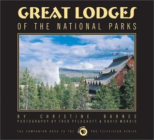 Great Lodges of the National Parks: The Companion Book to the PBS ...