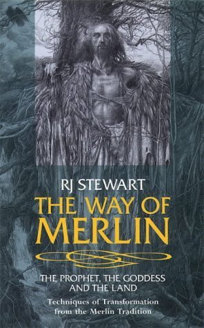 The Way of Merlin: The Prophet, the Goddess and the Land by R.J ...