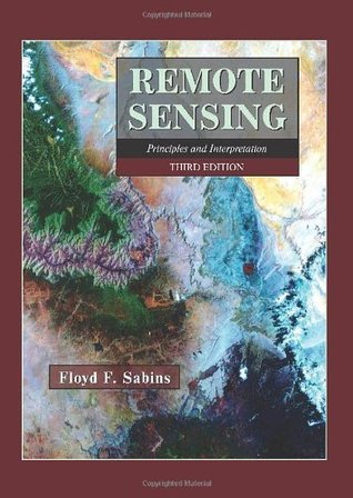 Remote Sensing: Principles and Interpretation by Floyd F. Sabins ...