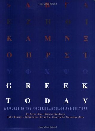 Greek Today: A Course in the Modern Language and Culture by Peter A ...