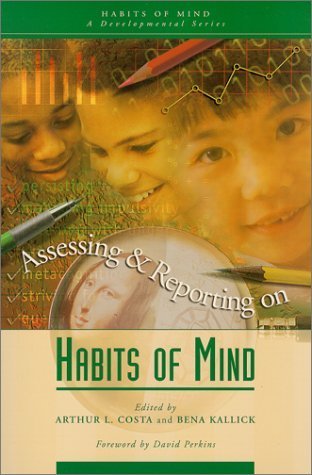 Assessing and Reporting on Habits of Mind by Arthur L. Costa | Goodreads