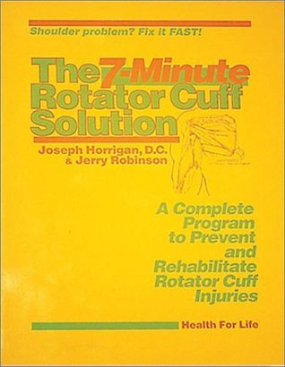 7 Minute Rotator Cuff Solution by Jerry Robinson | Goodreads