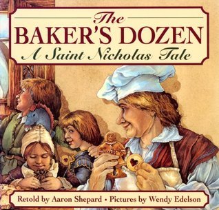 The Baker's Dozen: A Saint Nicholas Tale by Aaron Shepard | Goodreads