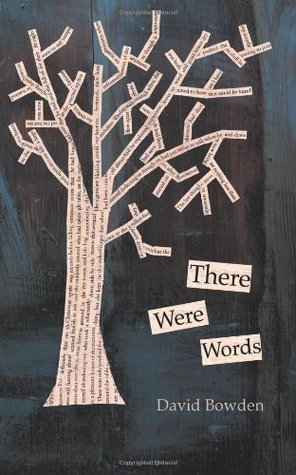 There Were Words by David Bowden | Goodreads