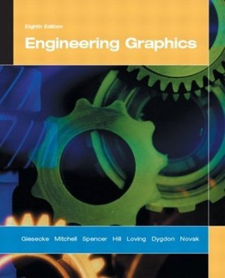 Engineering Graphics by Frederick E. Giesecke | Goodreads