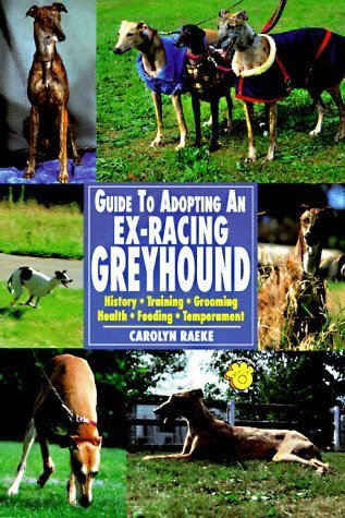 Guide to Adopting an Ex-Racing Greyhound by Carolyn Raeke | Goodreads