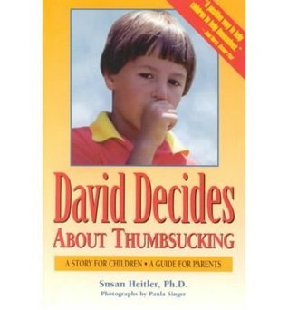 David Decides About Thumbsucking: A Story for Children, a Guide for ...