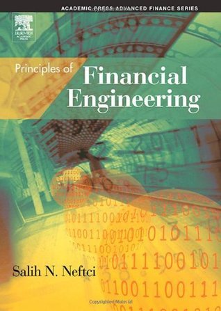 Principles of Financial Engineering by Salih N. Neftci | Goodreads