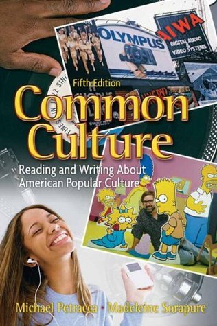 Common Culture: Reading and Writing About American Popular Culture by ...