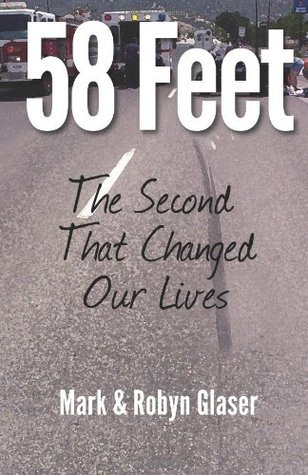 58 Feet: The Second That Changed Our Lives by Mark Glaser | Goodreads