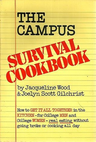 The Campus Survival Cookbook 1 by Jacqueline Wood | Goodreads