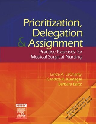Prioritization, Delegation, and Assignment: Practice Exercises for ...