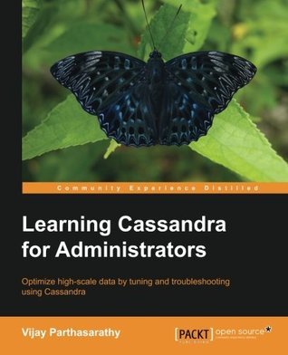 Learning Cassandra for Administrators by Vijay Parthasarathy | Goodreads