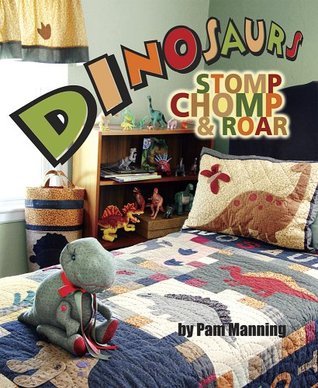 Dinosaurs―Stomp, Chomp and Roar by Pam Manning | Goodreads