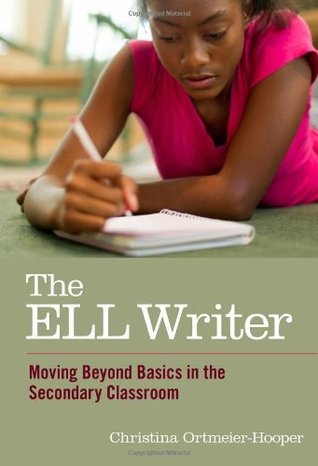 The ELL Writer: Moving Beyond Basics in the Secondary Classroom by ...