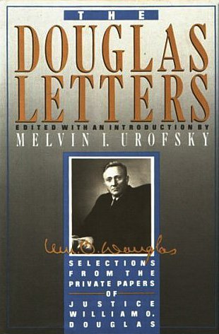 The Douglas letters: Selections from the private papers of Justice ...