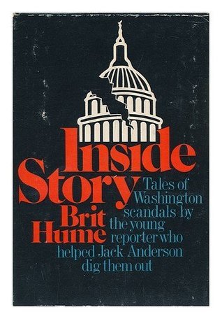 Inside story by Brit Hume | Goodreads