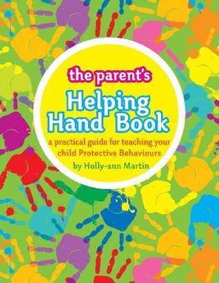 The Parent's Helping Hand Book: A practical guide for teaching your ...
