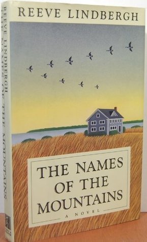 Names of the Mountains by Reeve Lindbergh | Goodreads