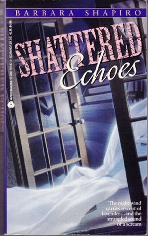 Shattered Echoes by Barbara A. Shapiro | Goodreads