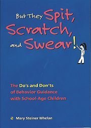 But They Spit, Scratch, and Swear!: The Do's and Don'ts of Behavior ...