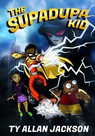 The Supadupa Kid by Ty Allan Jackson | Goodreads
