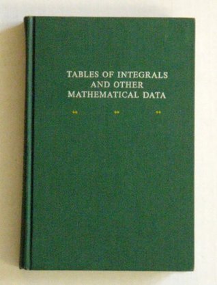Tables of Integrals and Other Mathematical Data by Herbert B. Dwight ...