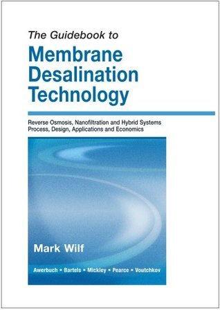 The Guidebook to Membrane Desalination Technology : Reverse Osmosis ...