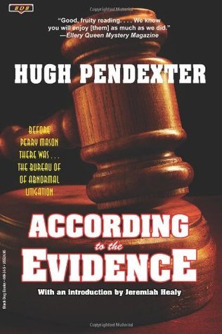 According to the Evidence by Hugh Pendexter | Goodreads
