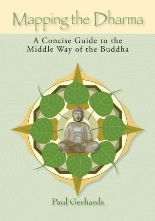 Mapping the Dharma: A Concise Guide to the Middle Way of the Buddha by ...