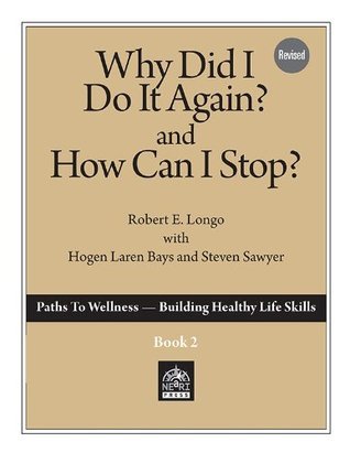 Why Did I Do It Again and How Can I Stop? by Robert E. Freeman-Longo ...