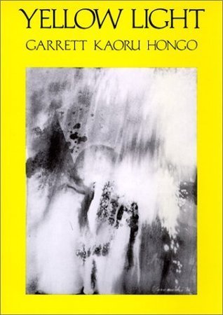 Yellow Light: Poems (Wesleyan Poetry Series) by Garrett Kaoru Hongo ...