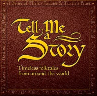 Tell Me a Story: Timless Folktales from Around the World by Amy ...