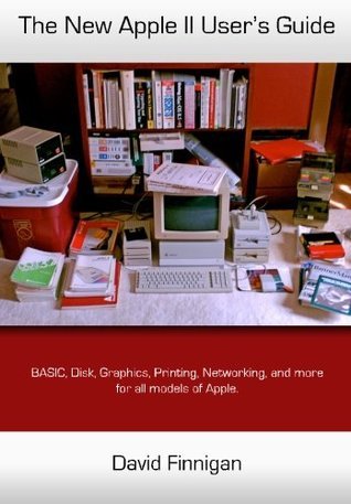 The New Apple II User's Guide by Mr David Finnigan | Goodreads