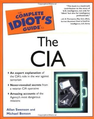 The Complete Idiot's Guide to the CIA by Allan Swenson | Goodreads