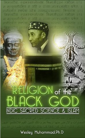 The Religion of the Black God: Indic Sacred Science & Islam by Wesley ...