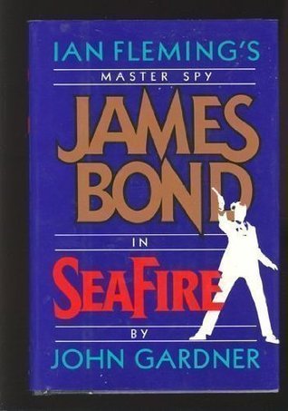 Seafire by John Gardner | Goodreads