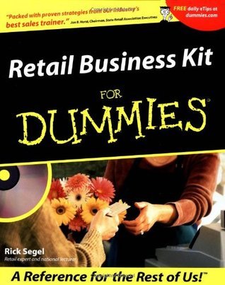 Retail Business Kit For Dummies by Rick Segel | Goodreads