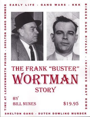 The Frank Buster Wortman Story by Bill Nunes | Goodreads