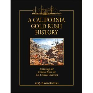 A California Gold Rush history: Featuring the treasure from the S.S ...