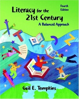 Literacy for the 21st Century: A Balanced Approach by Gail E. Tompkins ...