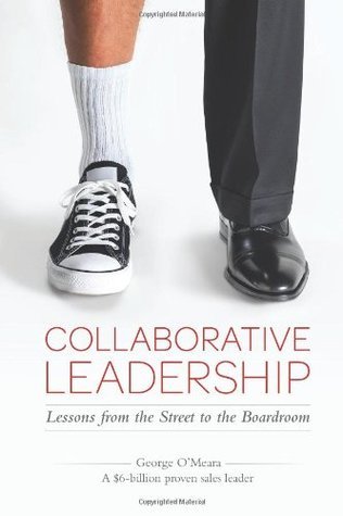 Collaborative Leadership: Lessons from the Street to the Boardroom by ...
